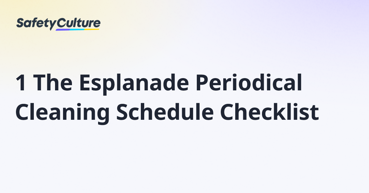 1 The Esplanade Periodical Cleaning Schedule Checklist | Free Template