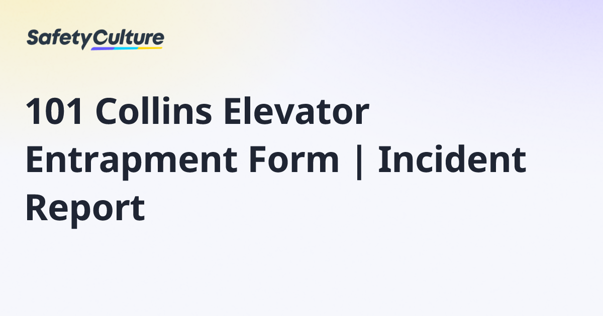101 Collins Elevator Entrapment Form | Incident Report | Free Template