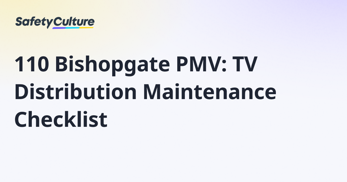 110 Bishopgate PMV: TV Distribution Maintenance Checklist | Free Template