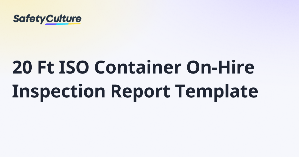 20 Ft ISO Container On-Hire Inspection Report Template | Free Template