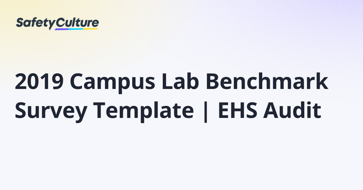 2019 Campus Lab Benchmark Survey Template | EHS Audit | Free Template