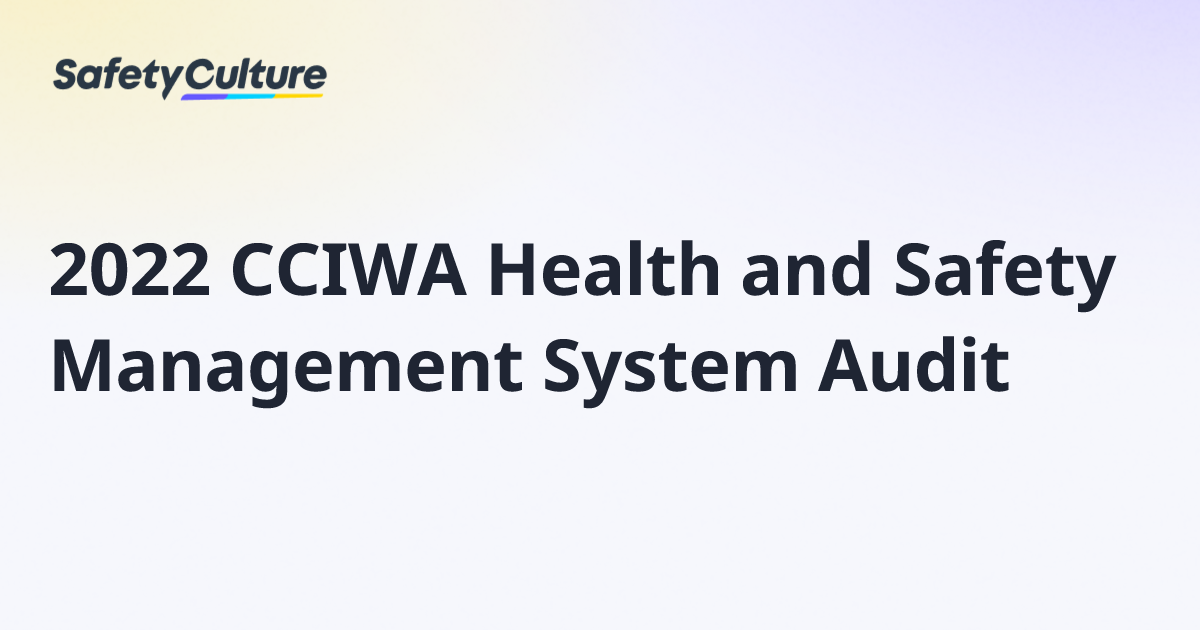 2022 CCIWA Health and Safety Management System Audit | Free Template