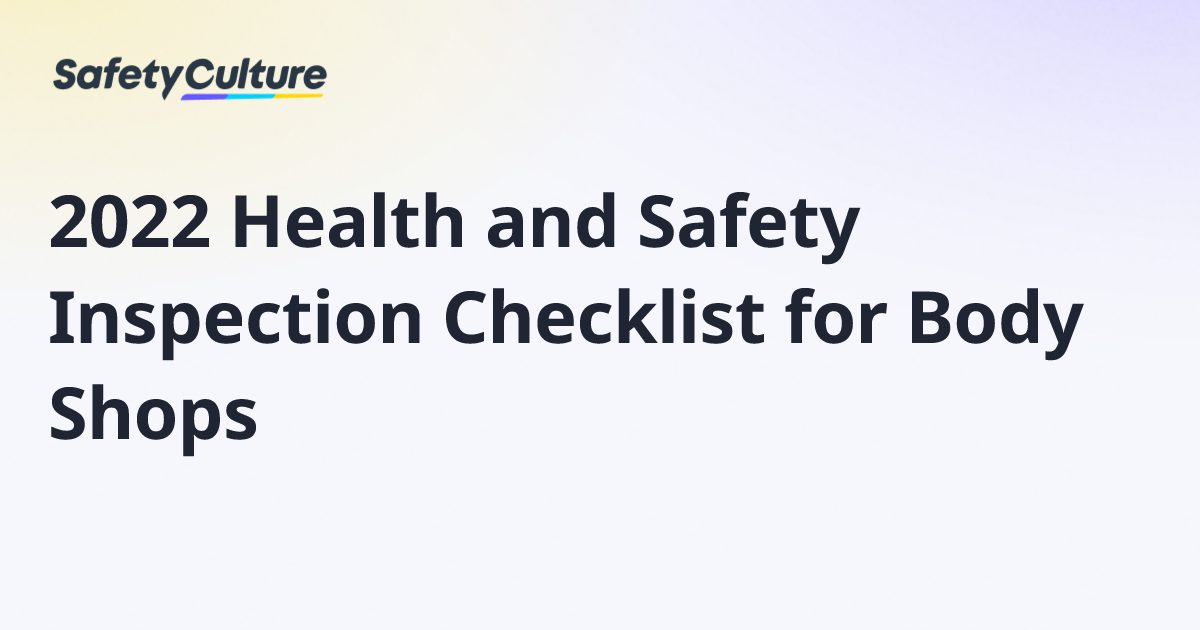 2022 Health and Safety Inspection Checklist for Body Shops | Free Template