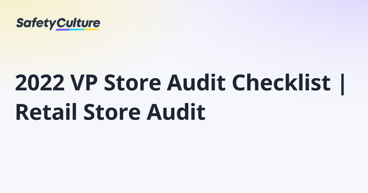 2022 VP Store Audit Checklist | Retail Store Audit | Free Template