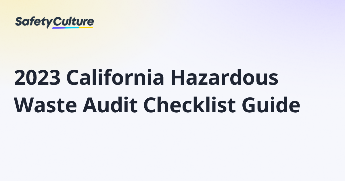 2023 California Hazardous Waste Audit Checklist Guide | Free Template