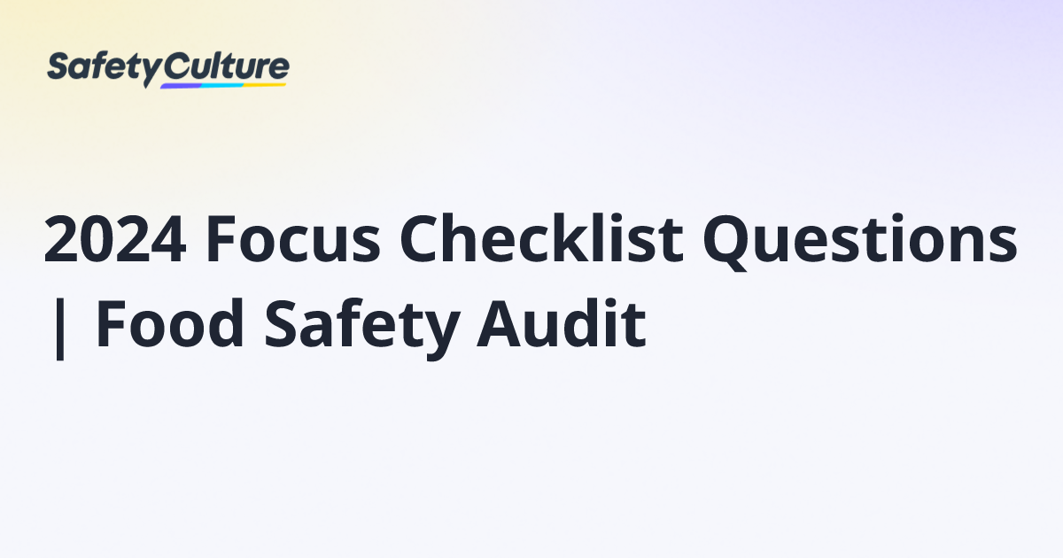 2024 Focus Checklist Questions | Food Safety Audit | Free Template