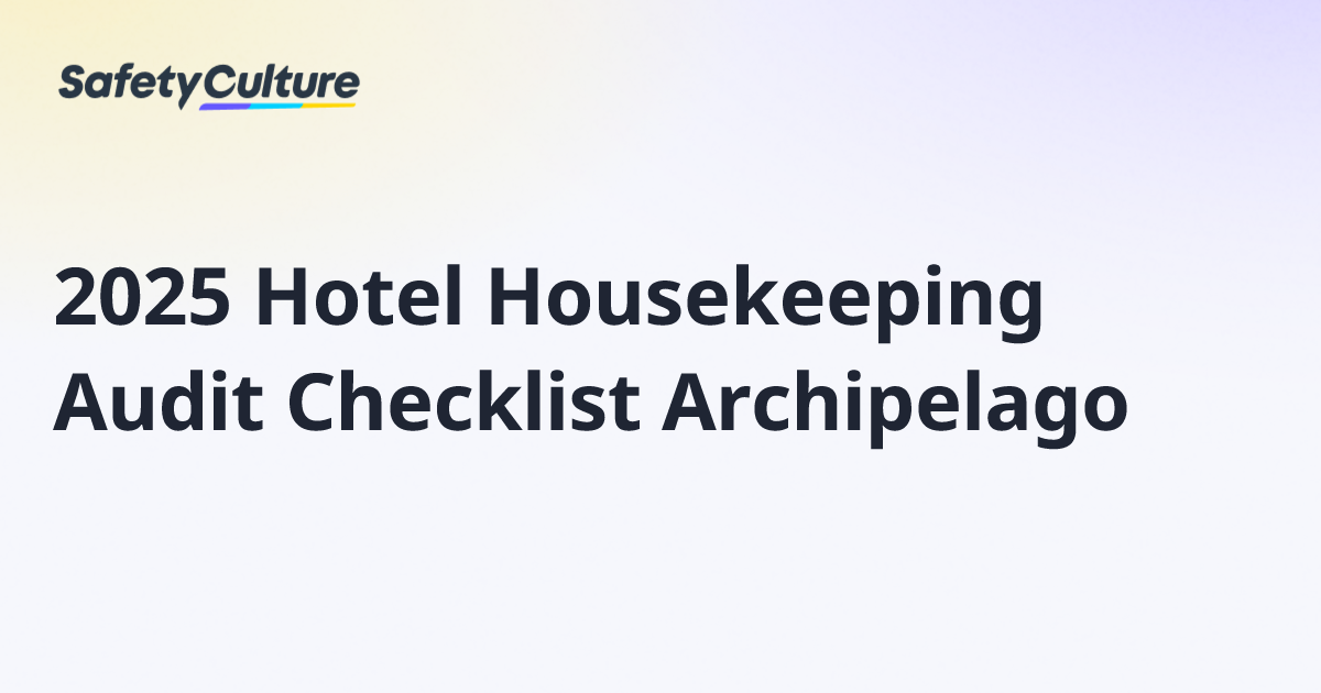 2025 Hotel Housekeeping Audit Checklist Archipelago | Free Template