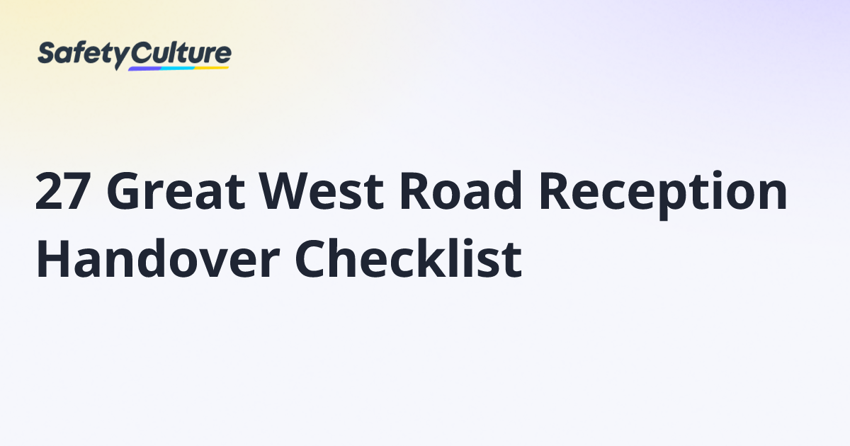 27 Great West Road Reception Handover Checklist | Free Template