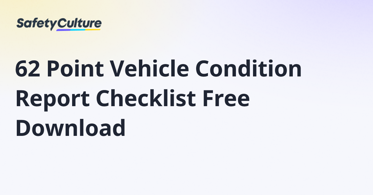 62 Point Vehicle Condition Report Checklist Free Download | Free Template