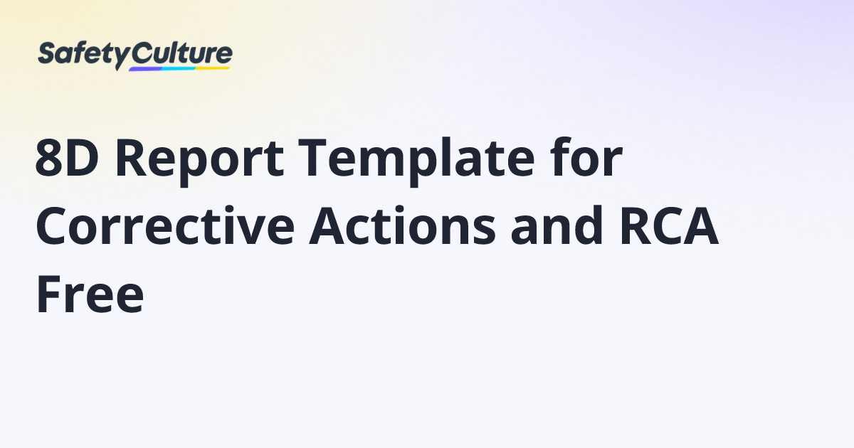 8D Report Template for Corrective Actions and RCA Free | Free Template