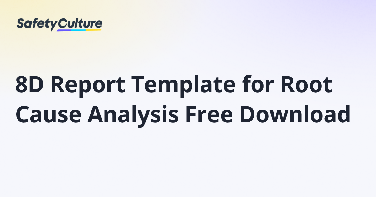 8D Report Template for Root Cause Analysis Free Download | Free Template