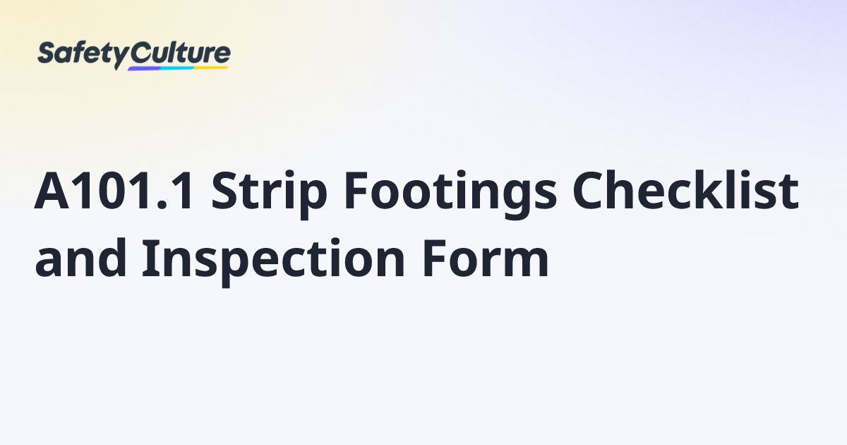 A101.1 Strip Footings Checklist and Inspection Form | Free Template