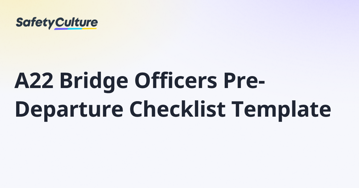 A22 Bridge Officers Pre-Departure Checklist Template | Free Template