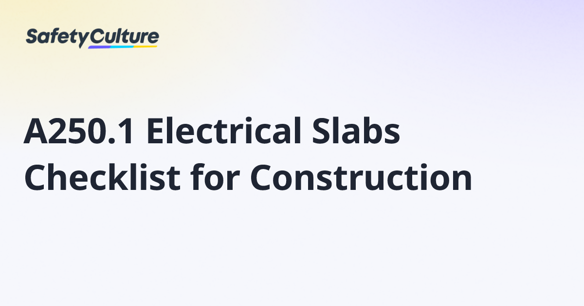 A250.1 Electrical Slabs Checklist for Construction | Free Template