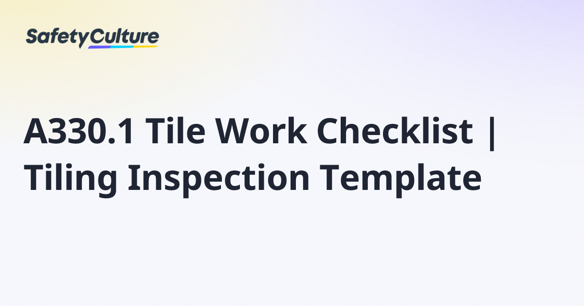 A330.1 Tile Work Checklist | Tiling Inspection Template | Free Template