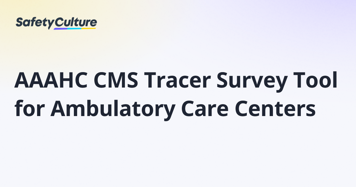 AAAHC CMS Tracer Survey Tool for Ambulatory Care Centers | Free Template