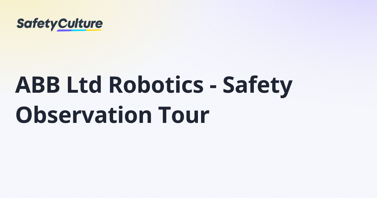 ABB Ltd Robotics - Safety Observation Tour | Free Template