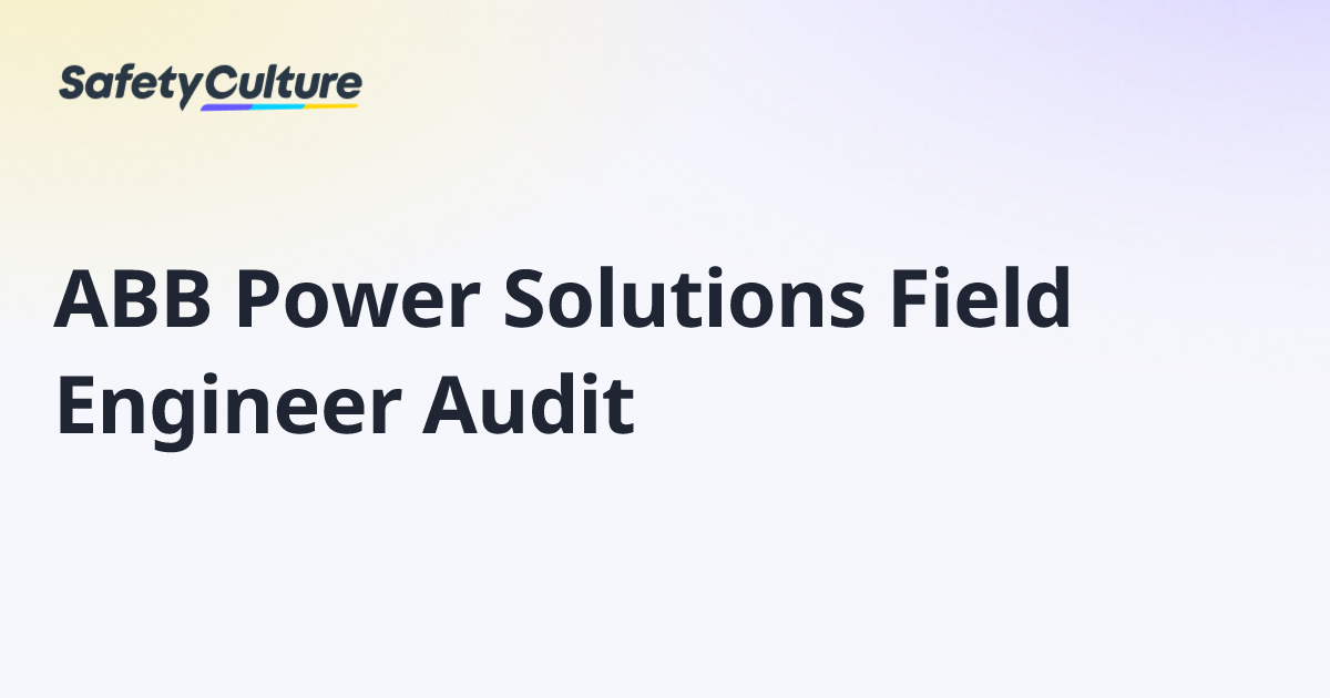 ABB Power Solutions Field Engineer Audit | Free Template