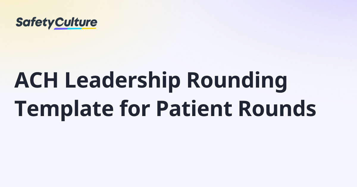 ACH Leadership Rounding Template for Patient Rounds | Free Template