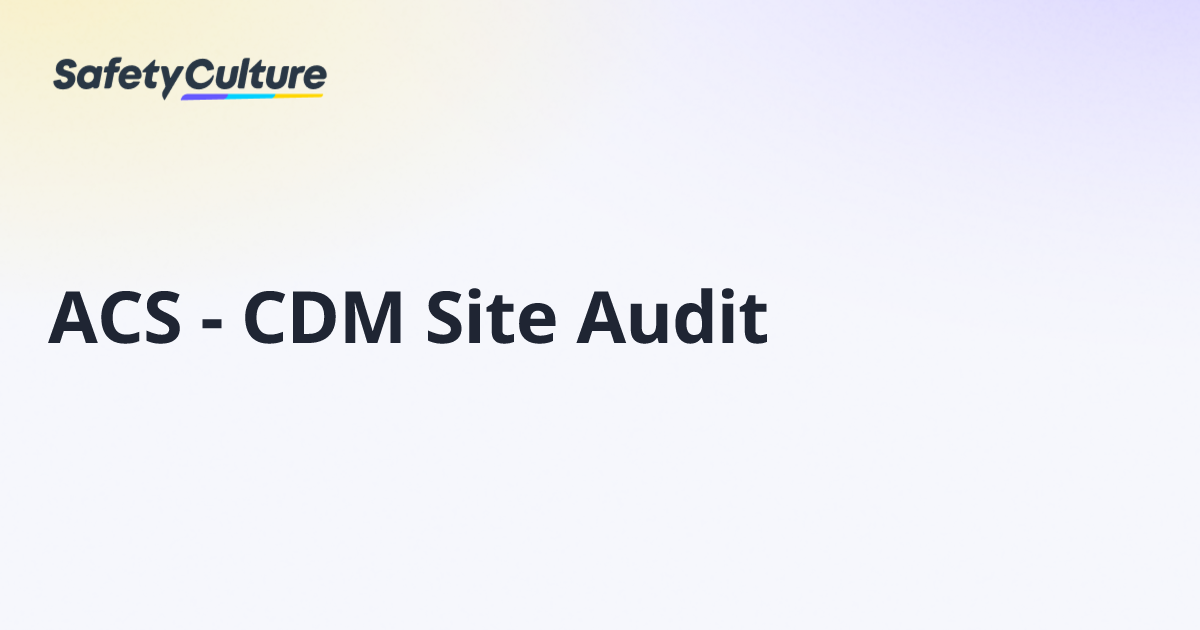 ACS - CDM Site Audit | Free Template