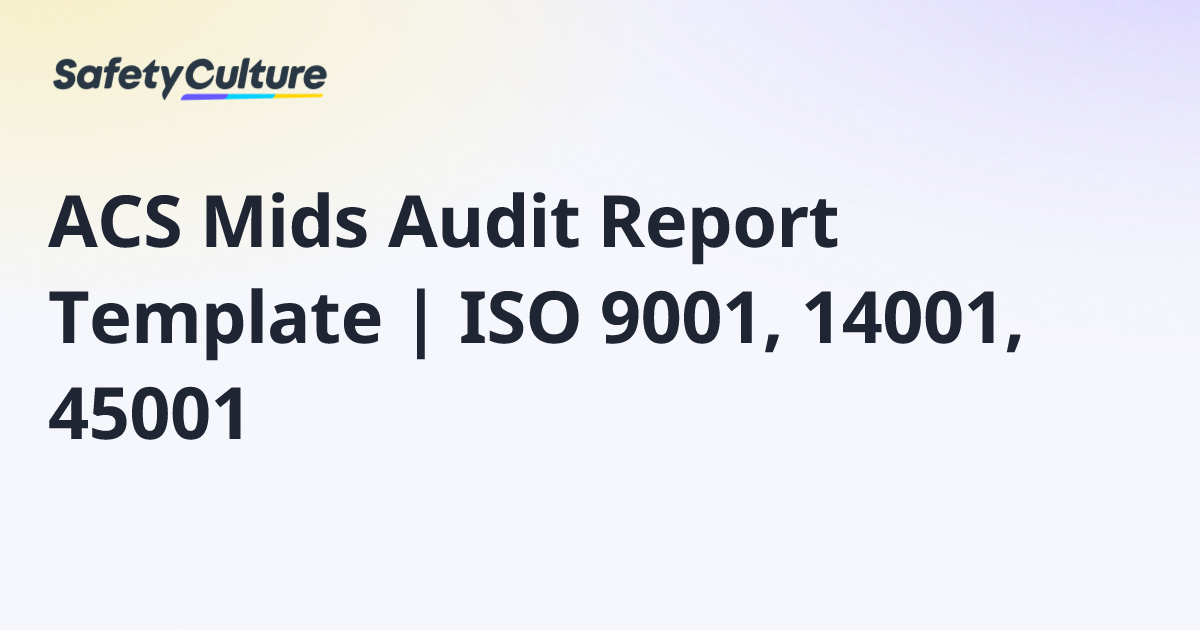 ACS Mids Audit Report Template | ISO 9001, 14001, 45001 | Free Template
