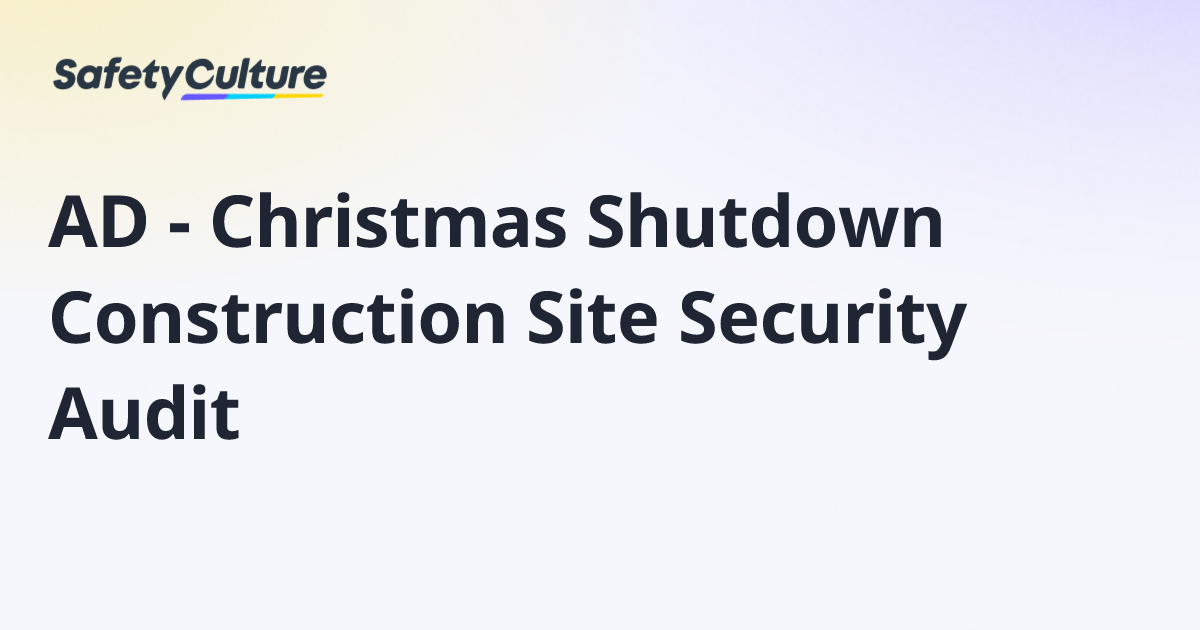 AD - Christmas Shutdown Construction Site Security Audit | Free Template