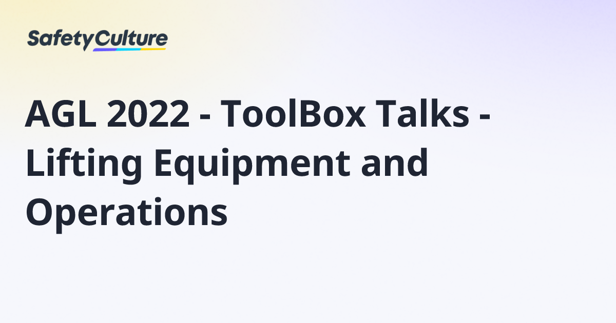 AGL 2022 - ToolBox Talks - Lifting Equipment and Operations | Free Template