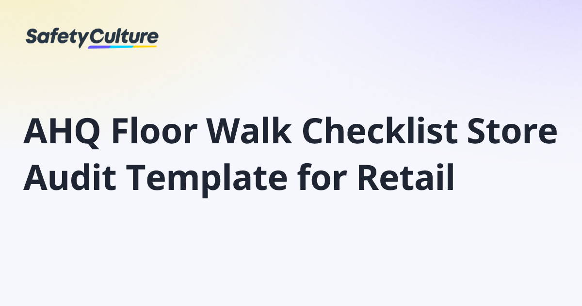 AHQ Floor Walk Checklist Store Audit Template for Retail | Free Template