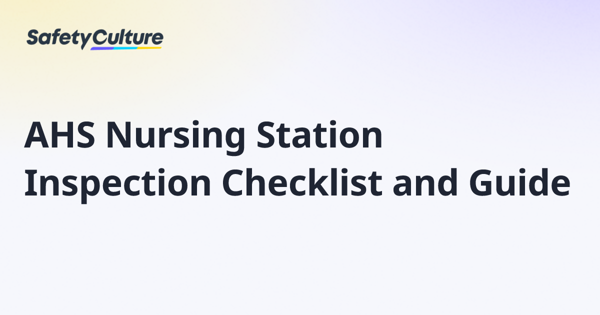 AHS Nursing Station Inspection Checklist and Guide | Free Template