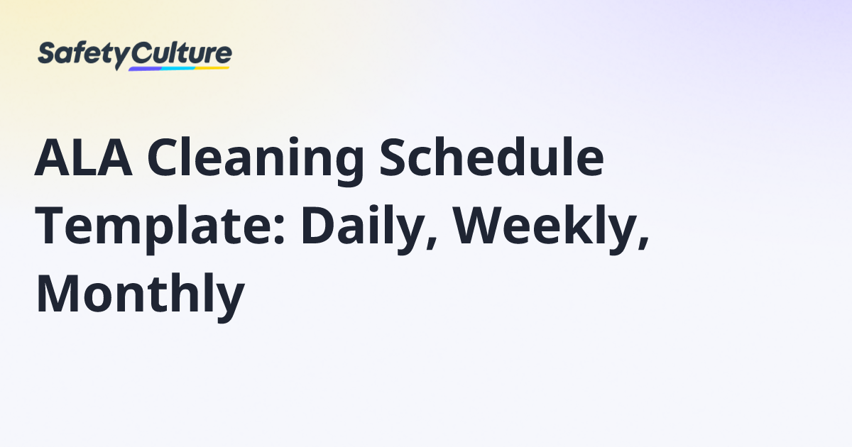 ALA Cleaning Schedule Template: Daily, Weekly, Monthly | Free Template