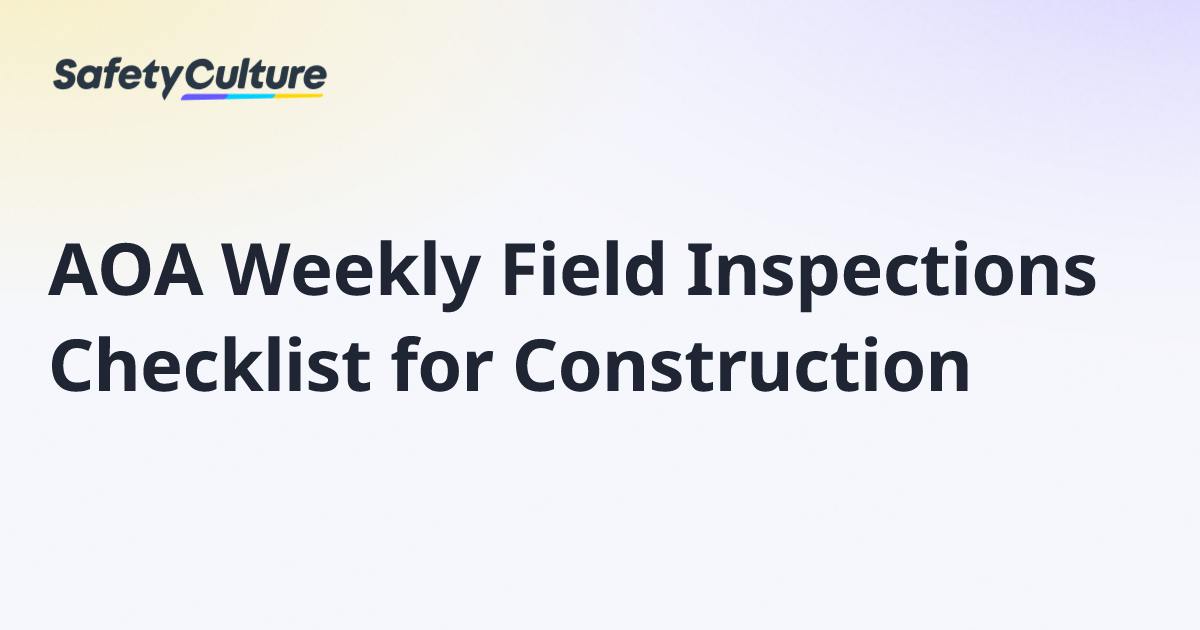 AOA Weekly Field Inspections Checklist for Construction | Free Template