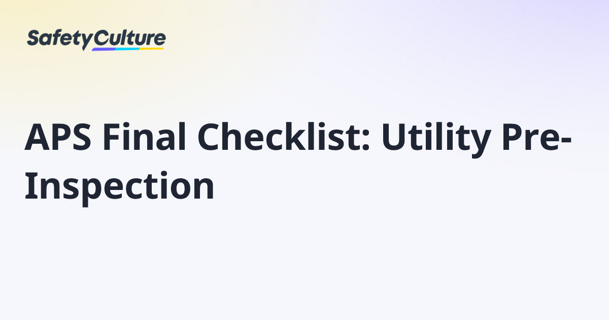 APS Final Checklist: Utility Pre-Inspection | Free Template