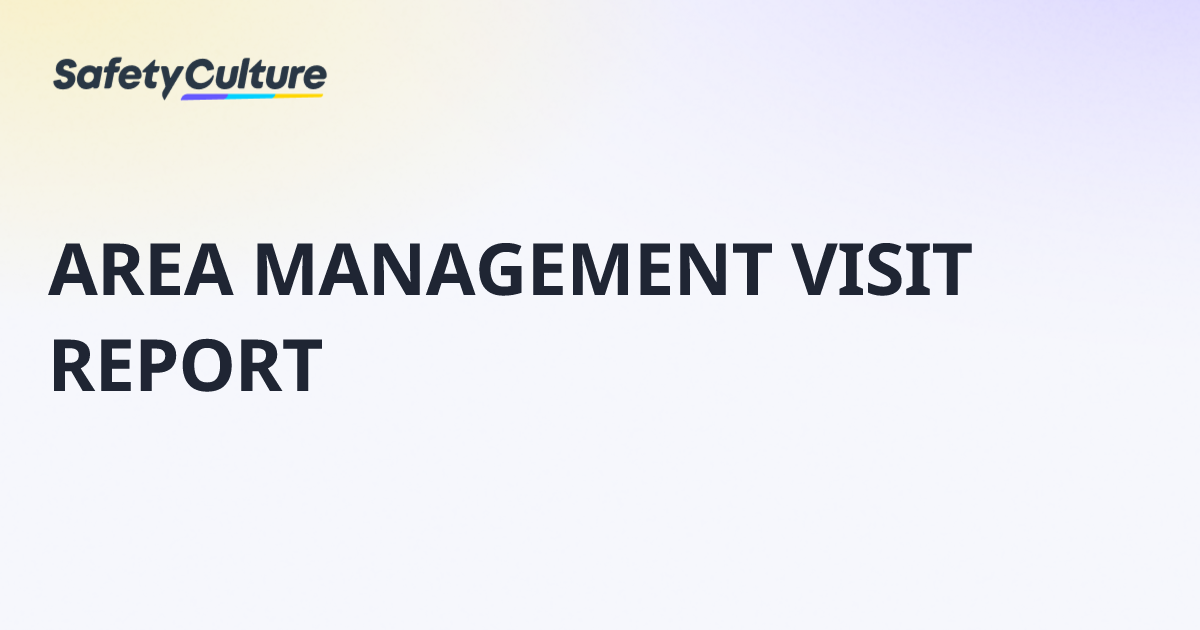 AREA MANAGEMENT VISIT REPORT | Free Template