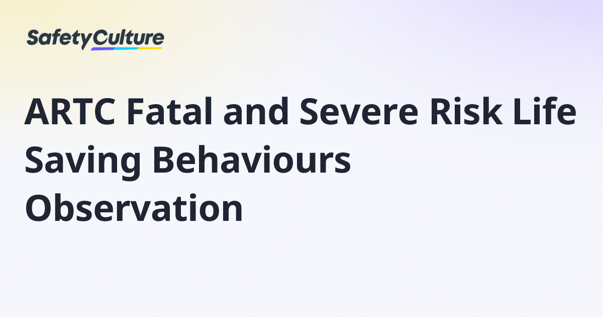ARTC Fatal and Severe Risk Life Saving Behaviours Observation | Free ...