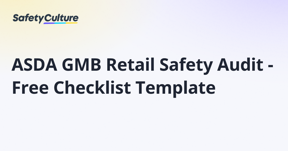 ASDA GMB Retail Safety Audit - Free Checklist Template | Free Template