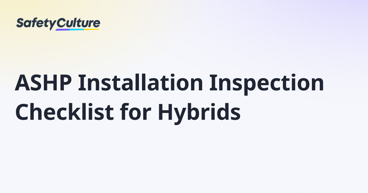 ASHP Installation Inspection Checklist for Hybrids | Free Template