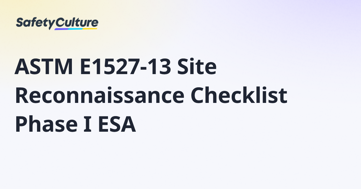 ASTM E1527-13 Site Reconnaissance Checklist Phase I ESA | Free Template