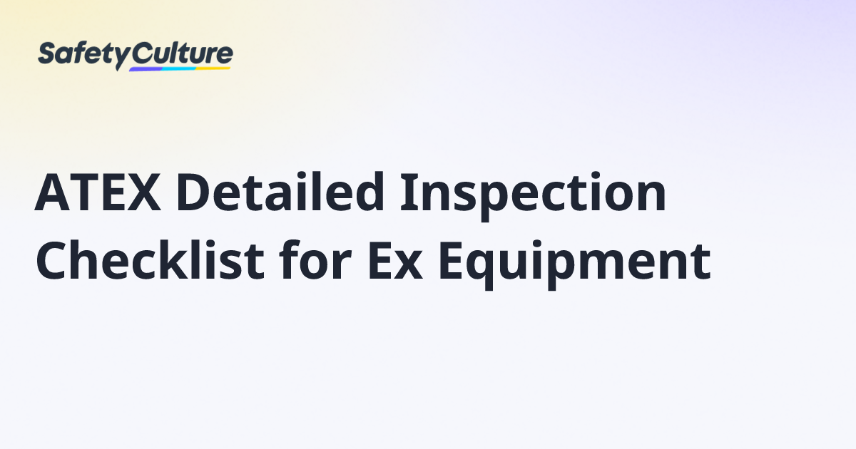 ATEX Detailed Inspection Checklist for Ex Equipment | Free Template