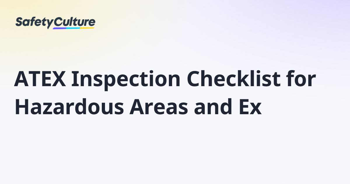 ATEX Inspection Checklist for Hazardous Areas and Ex | Free Template