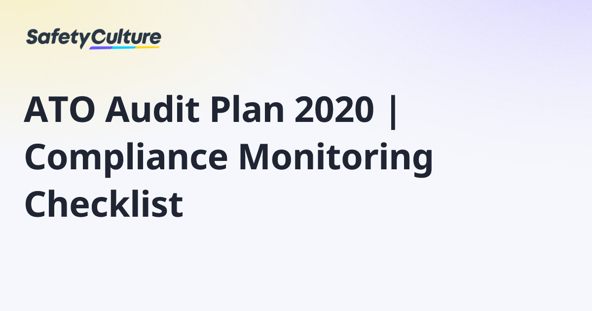 ATO Audit Plan 2020 | Compliance Monitoring Checklist | Free Template