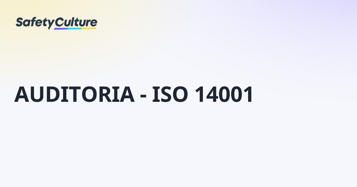 AUDITORIA - ISO 14001 | SafetyCulture Library