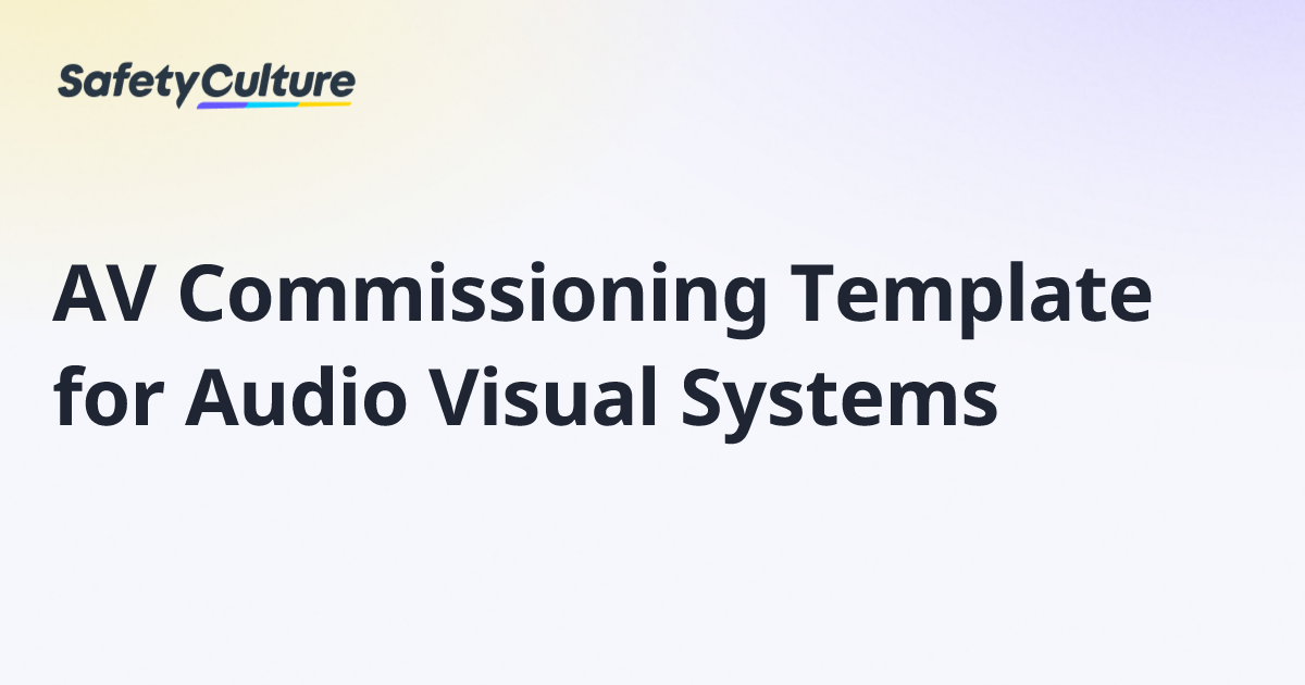 AV Commissioning Template for Audio Visual Systems | Free Template