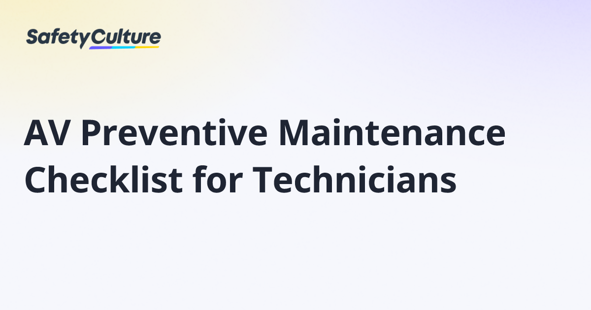 AV Preventive Maintenance Checklist for Technicians | Free Template