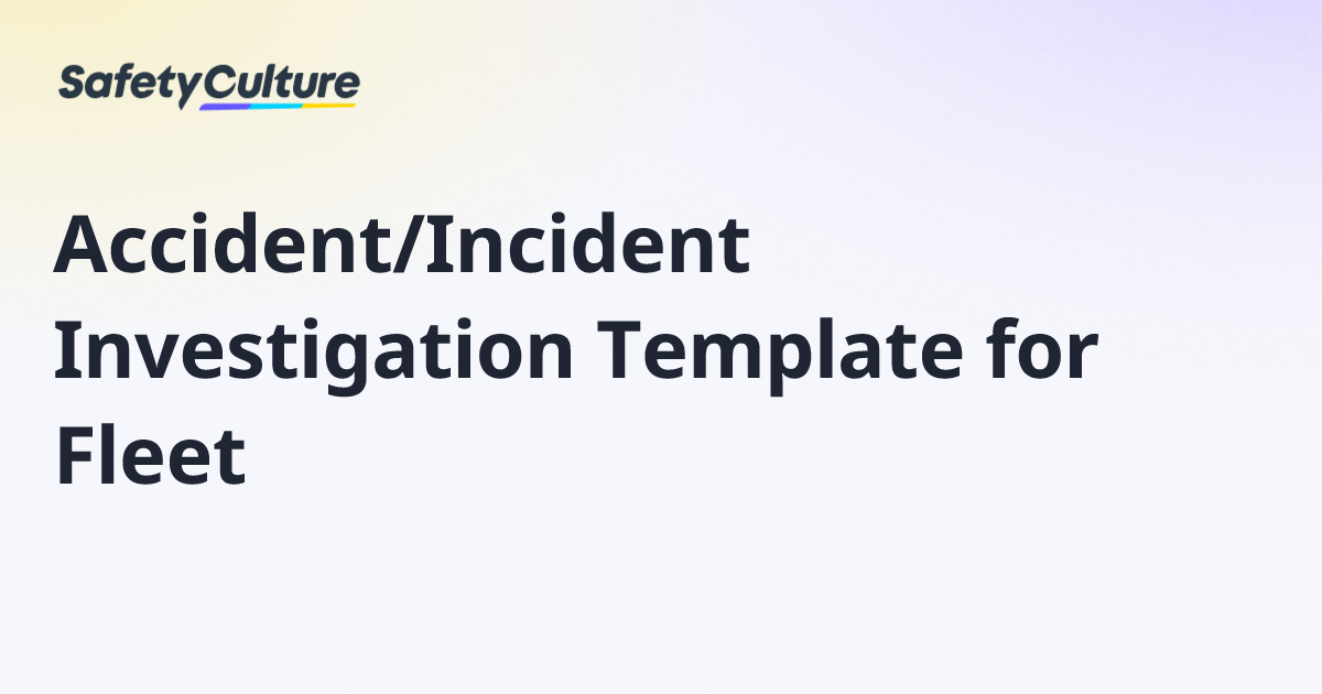 Accident/Incident Investigation Template for Fleet | Free Template