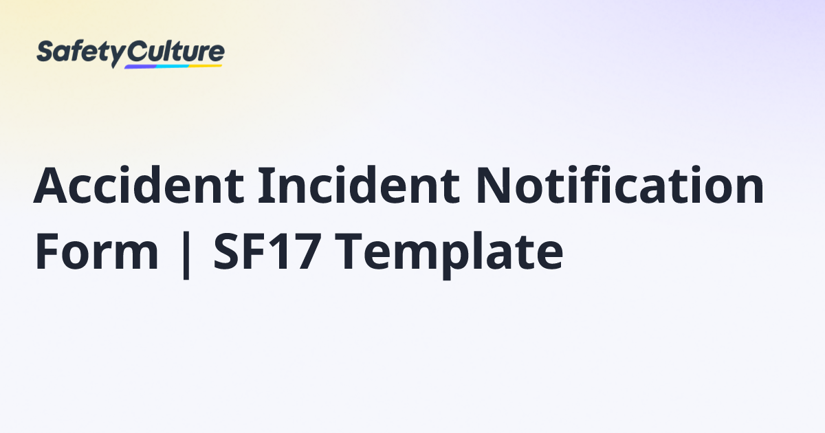 Accident Incident Notification Form | SF17 Template | Free Template