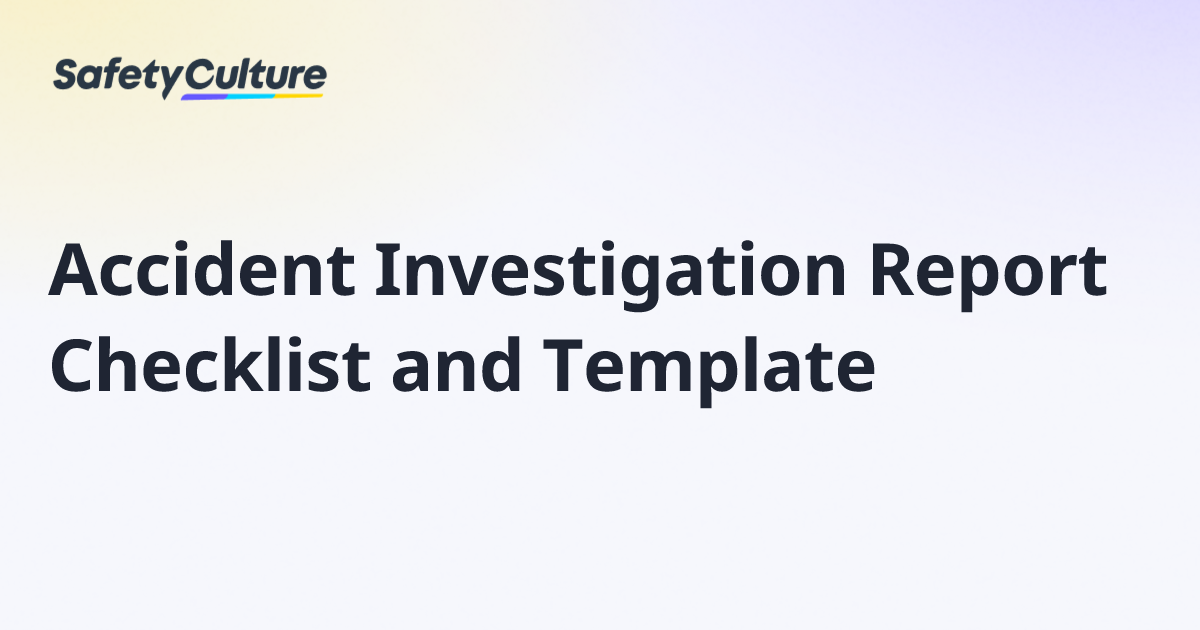Accident Investigation Report Checklist and Template | Free Template
