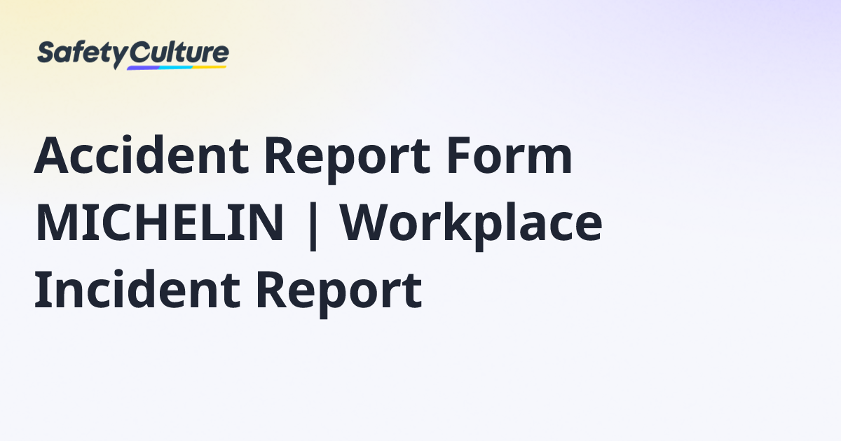 Accident Report Form MICHELIN | Workplace Incident Report | Free Template