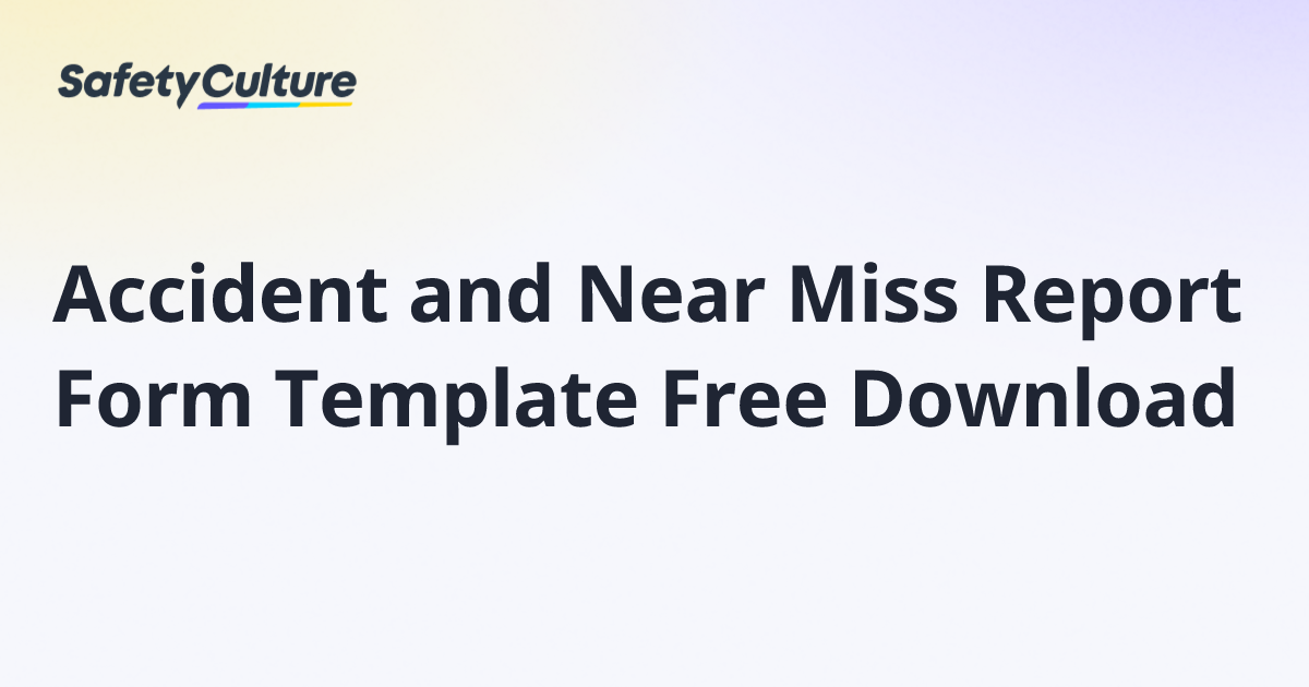 Accident and Near Miss Report Form Template Free Download | Free Template