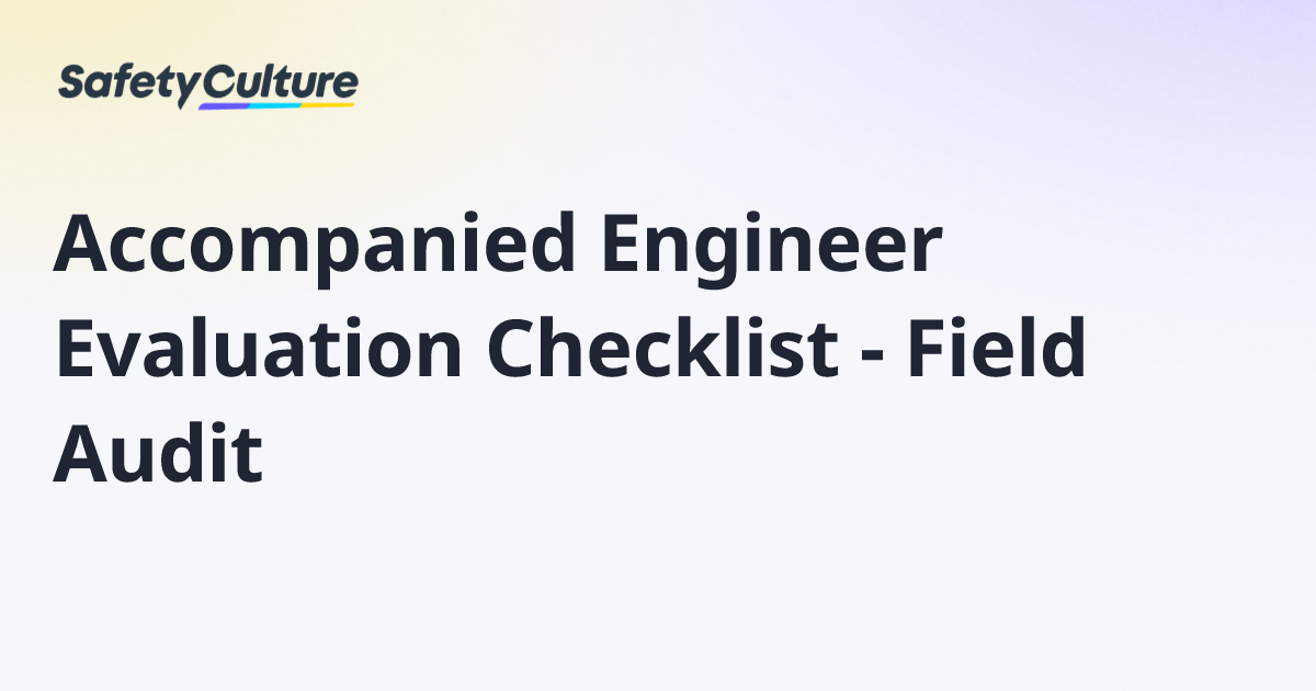 Accompanied Engineer Evaluation Checklist - Field Audit | Free Template
