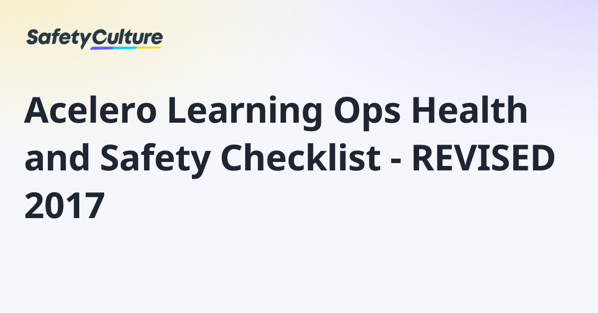 Acelero Learning Ops Health and Safety Checklist - REVISED 2017 | Free Template